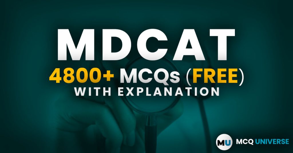4800+ Important Practice MCQs For MDCAT: Free Online - MCQUniverse